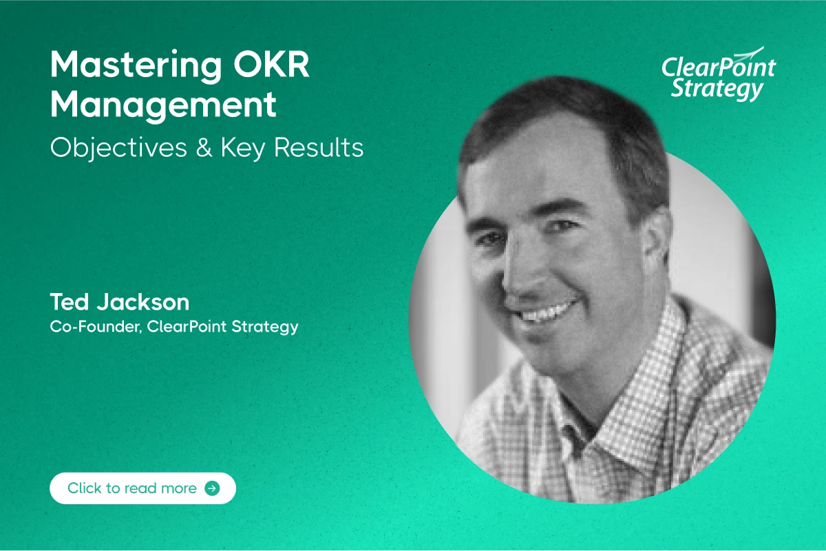Mastering the Management of Objectives and Key Results (OKRs) Mastering the Management of Objectives and Key Results (OKRs)